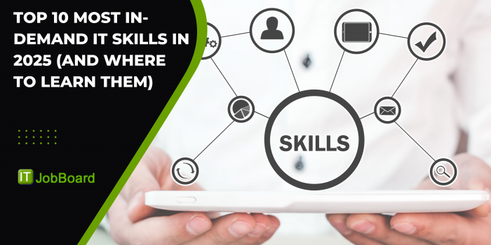 Top 10 In-Demand IT Skills in 2025 & Where to Learn Them | IT Job Board