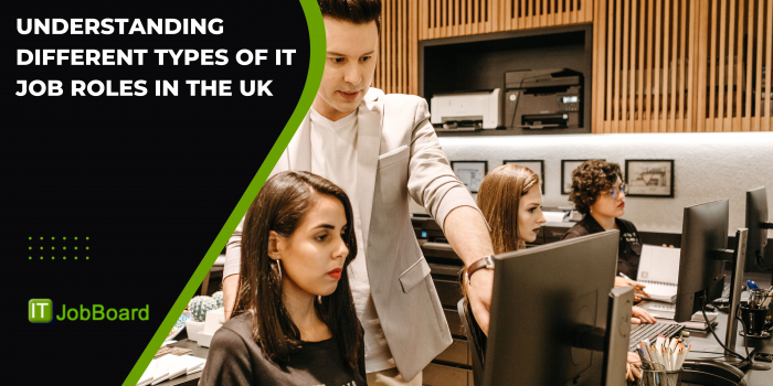 Understanding Different Types of IT Job Roles in the UK | IT Job Board